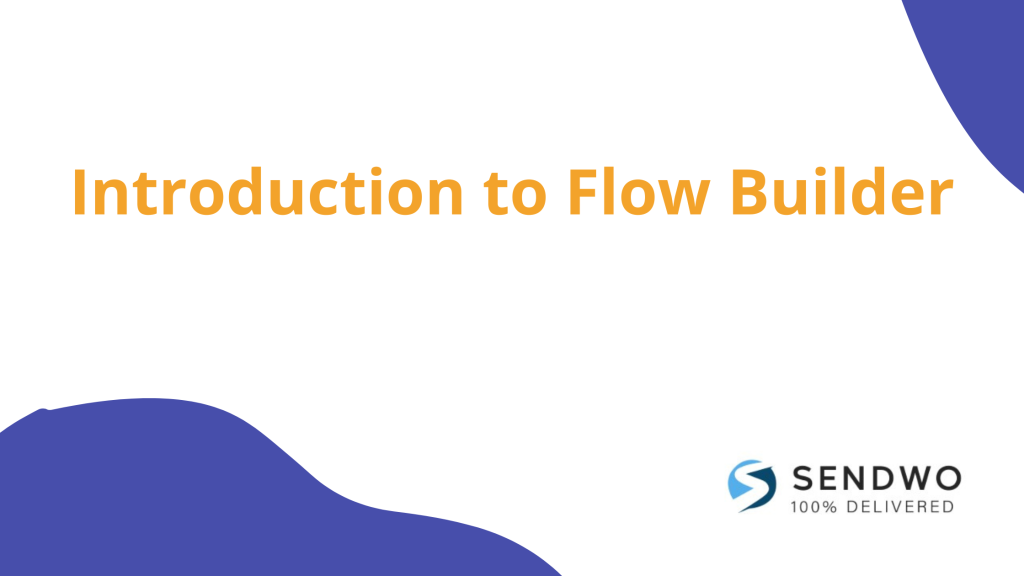 Introduction to Flow Builder with SendWo